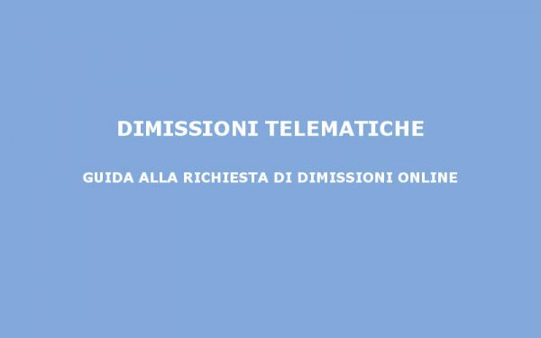 Come richiedere le dimissioni online:guida aggiornata